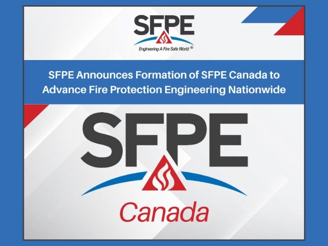 SFPE Announces Formation of SFPE Canada to Advance Fire Protection Engineering Nationwide | phcppros